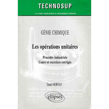 Génie chimique: les opérations unitaires
