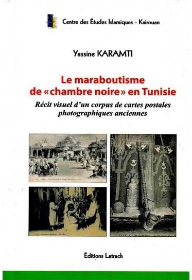 Le maraboutisme de "chambre noire" en tunisie: Récit visuel d'un corpus ...